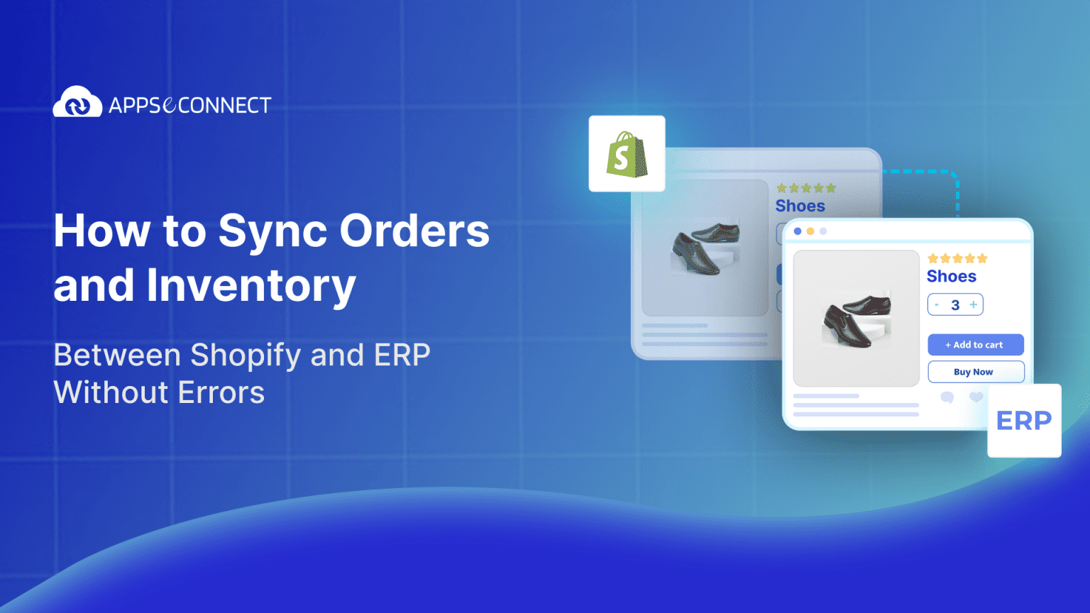 How to Sync Orders and Inventory Between Shopify and ERP Without Errors