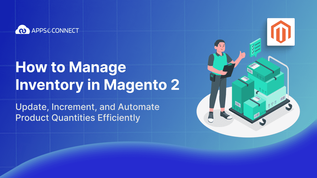 Automate Inventory Management with Magento 2 | APPSeCONNECT