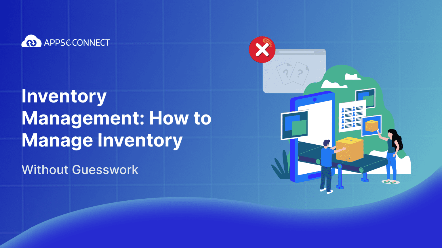 Inventory Management Guide: How to Manage Inventory