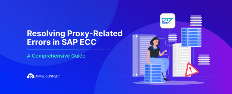 Resolve Proxy Errors in SAP ECC | APPSeCONNECT